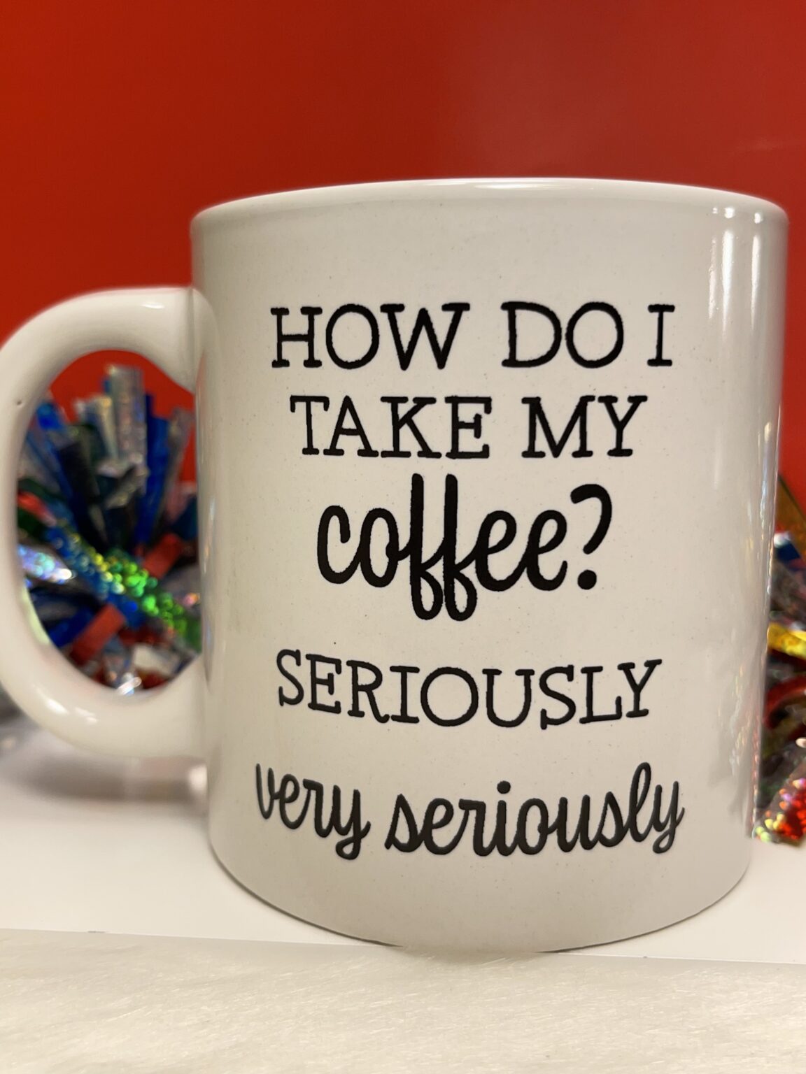 How Do I Take My Coffee? Seriously Very Seriously Coffee Cup Mug for ...